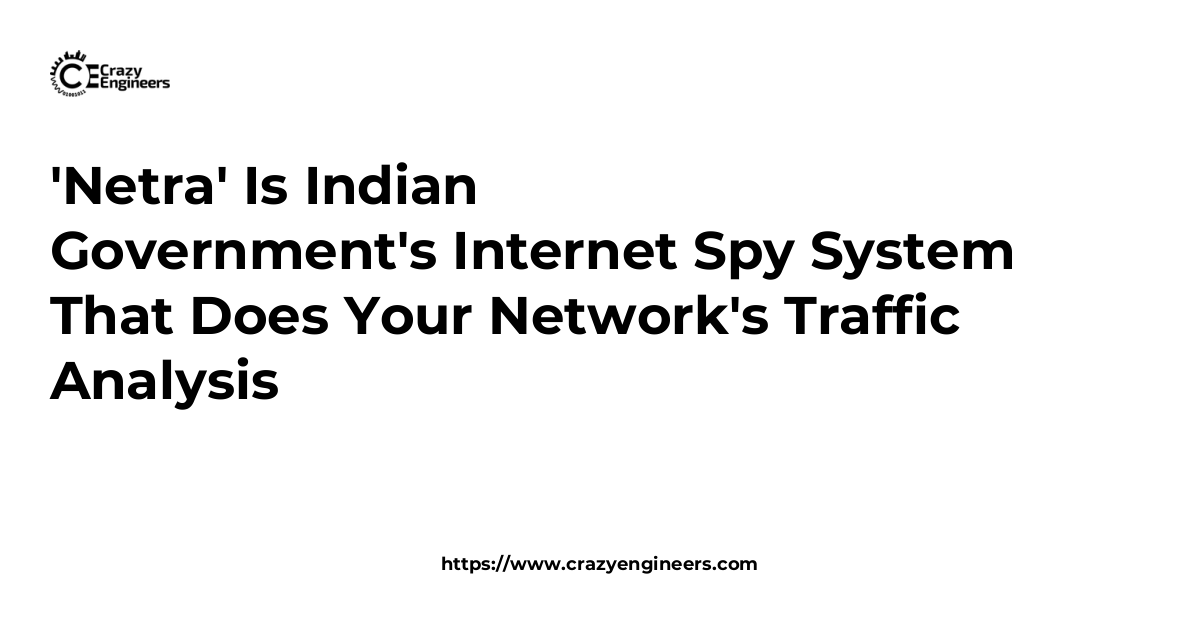 'Netra' Is Indian Government's Internet Spy System That Does Your ...