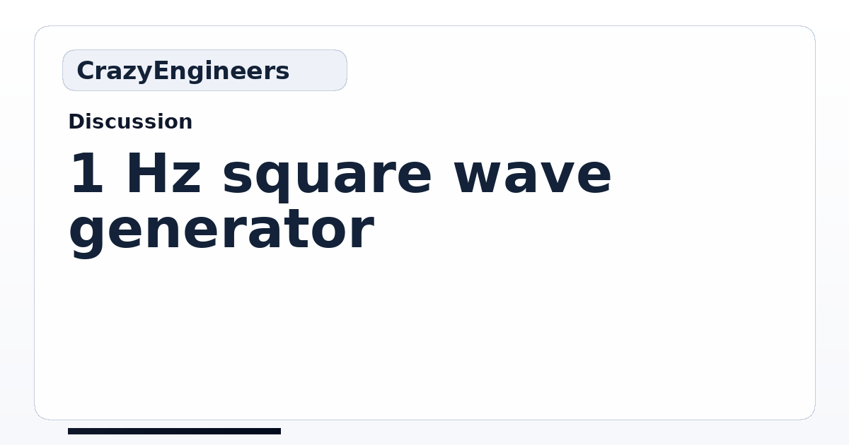 1 Hz square wave generator | CrazyEngineers