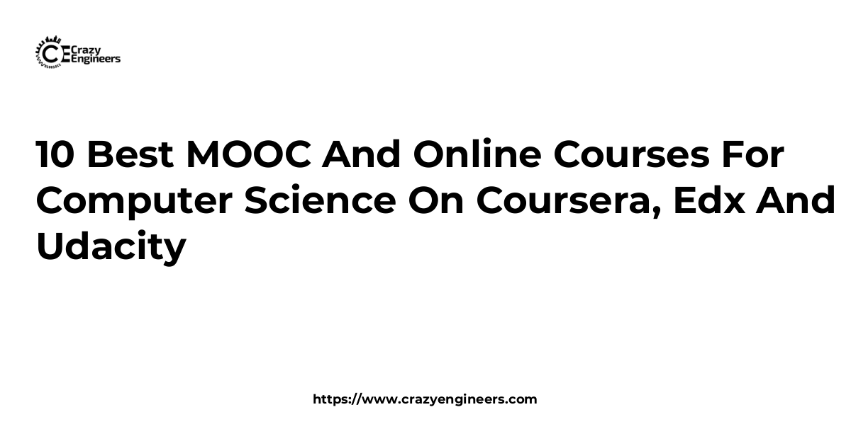 10 Best MOOC And Online Courses For Computer Science On Coursera, Edx ...