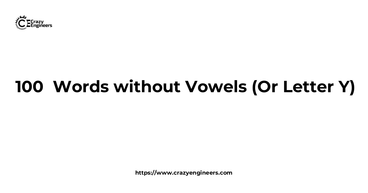 100+ Words without Vowels (Or Letter Y) | CrazyEngineers