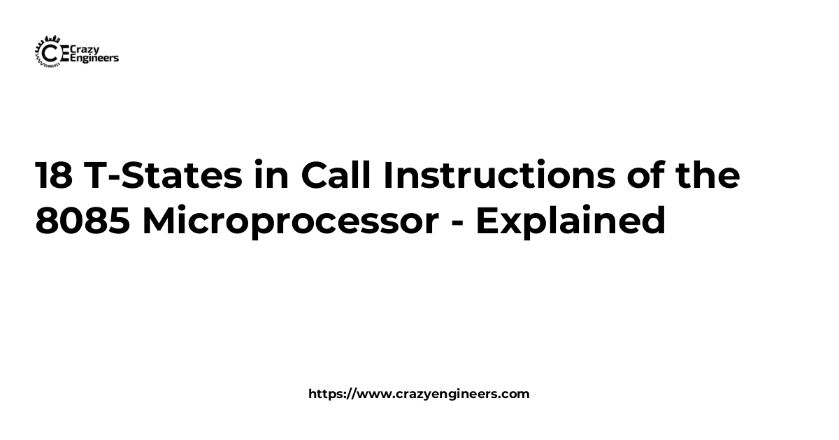 18 T-States in Call Instructions of the 8085 Microprocessor - Explained ...