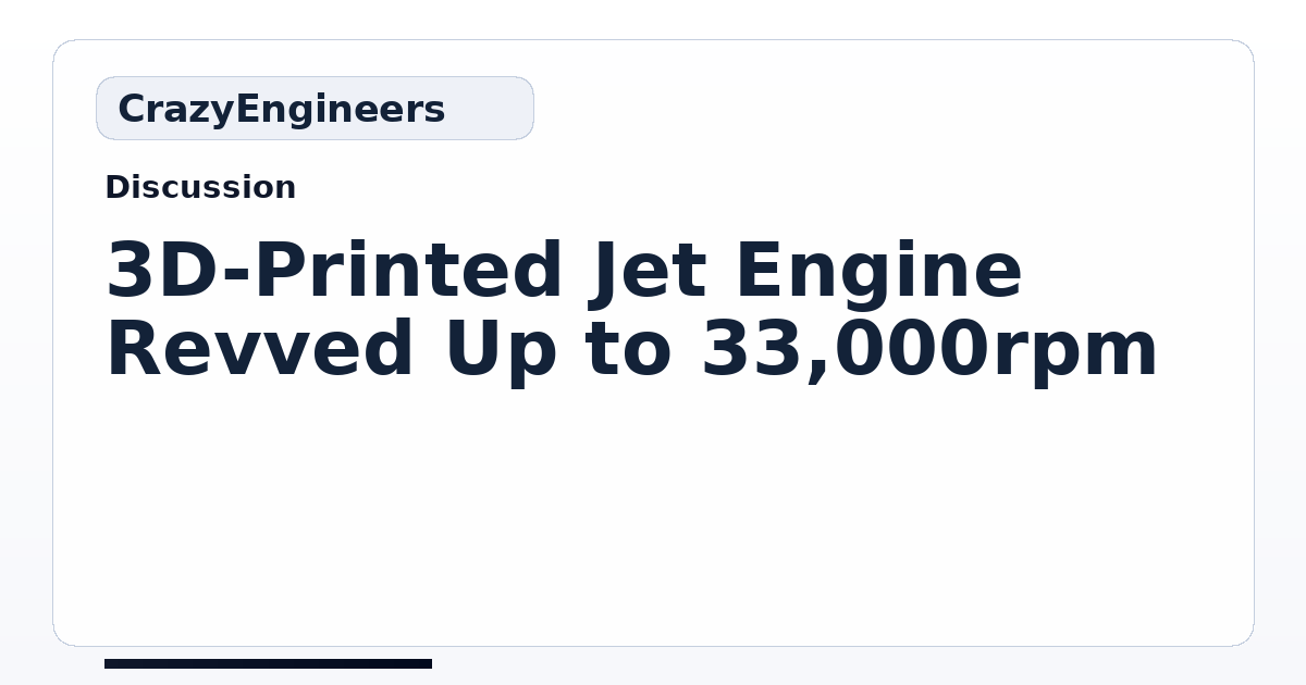 3D-Printed Jet Engine Revved Up to 33,000rpm | CrazyEngineers