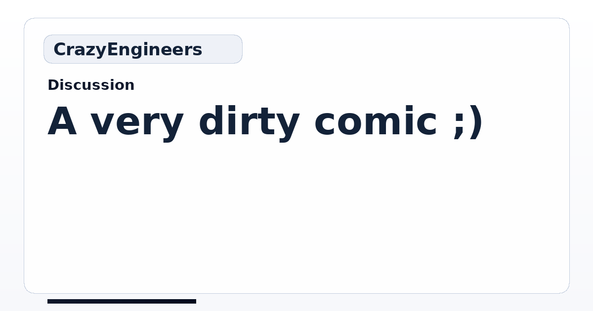A very dirty comic ;) | CrazyEngineers