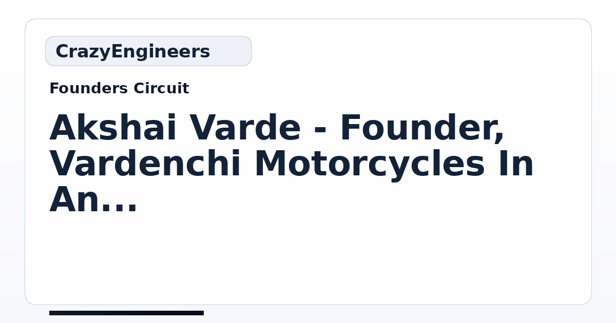 Akshai Varde - Founder, Vardenchi Motorcycles In An Interview With ...