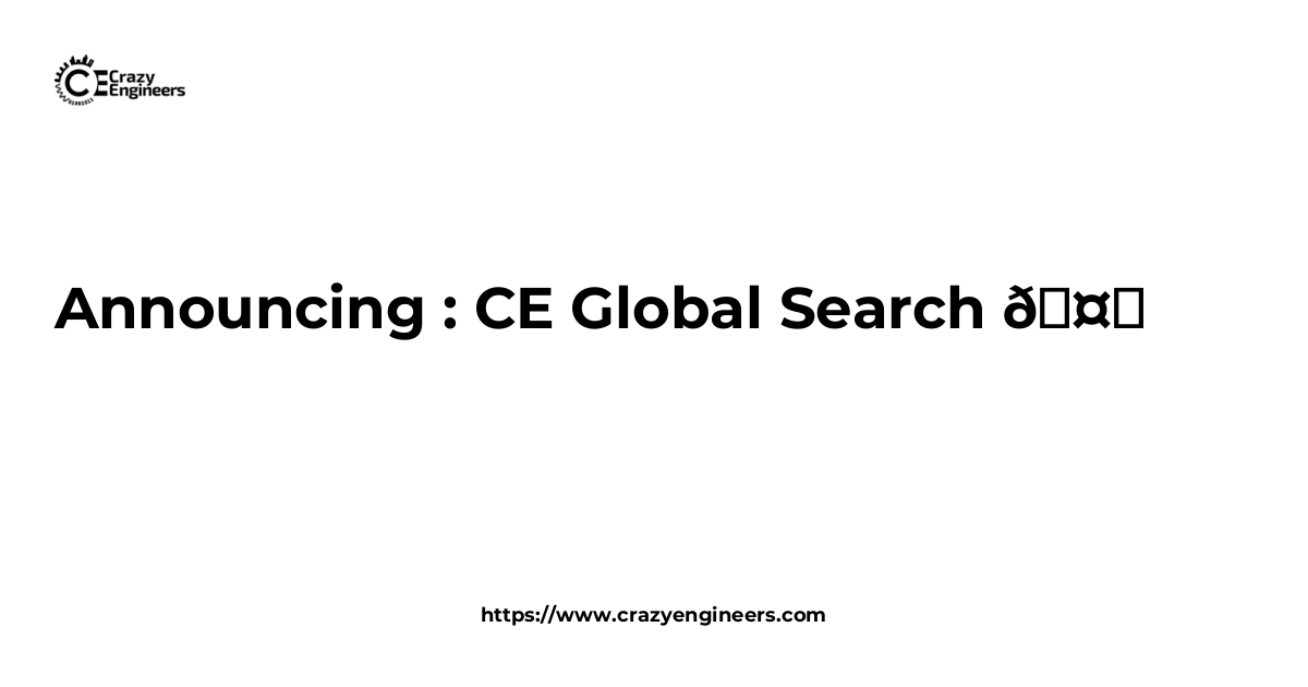 Announcing : CE Global Search 🤘 | CrazyEngineers