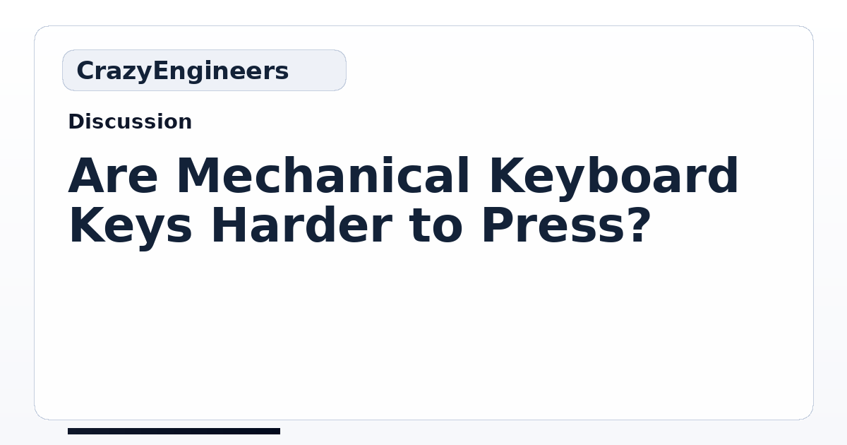Are Mechanical Keyboard Keys Harder to Press? | CrazyEngineers
