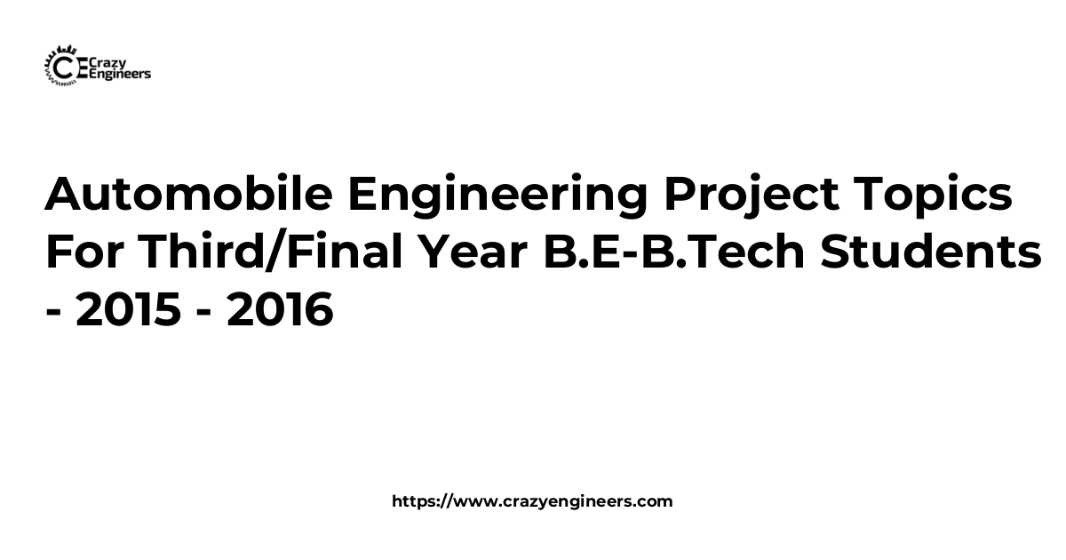 Automobile Engineering Project Topics For Third/Final Year B.E-B.Tech ...