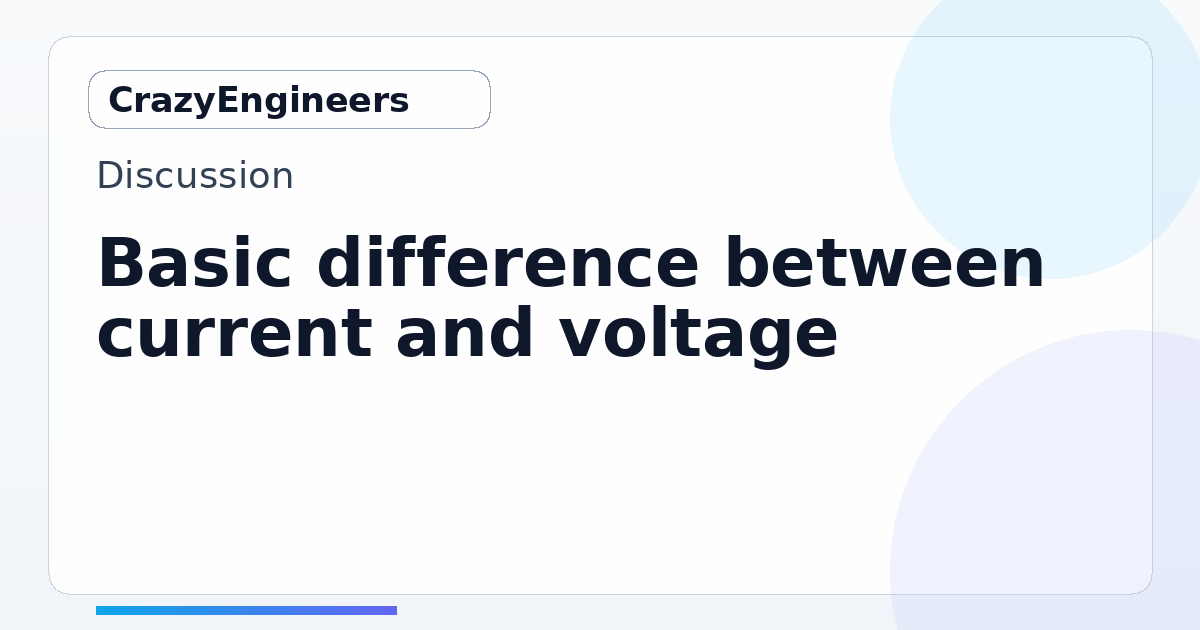 Basic difference between current and voltage | CrazyEngineers