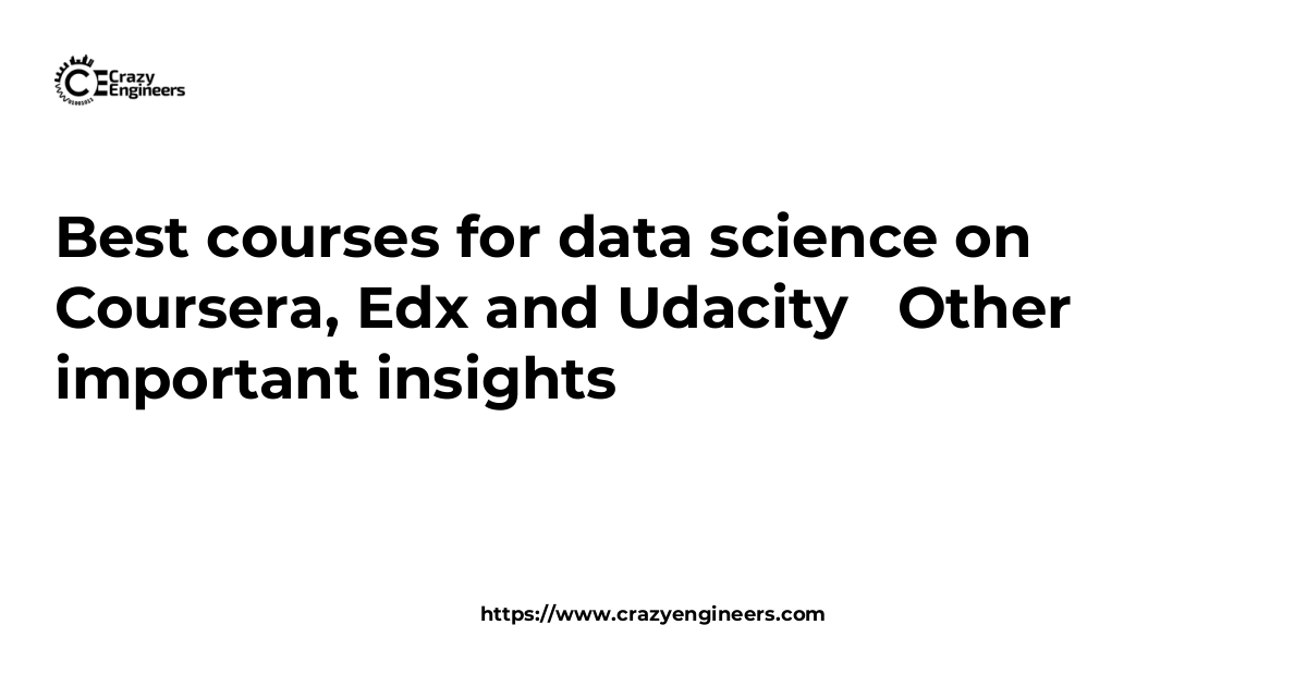 Best courses for data science on Coursera, Edx and Udacity + Other ...