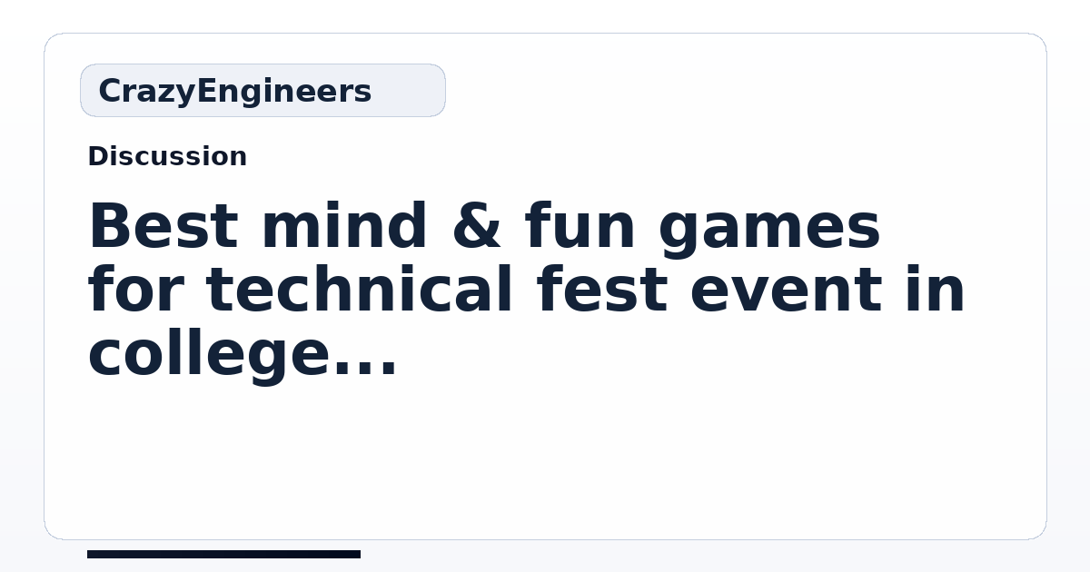 Best mind & fun games for technical fest event in college | CrazyEngineers