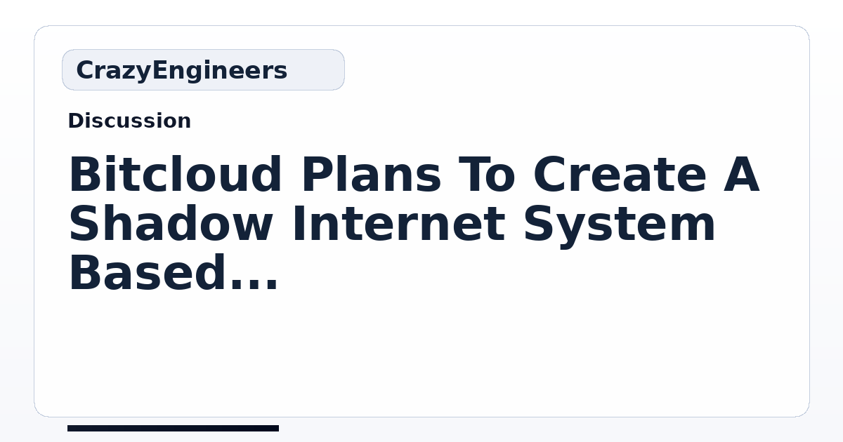 Bitcloud Plans To Create A Shadow Internet System Based On Bitcoin ...