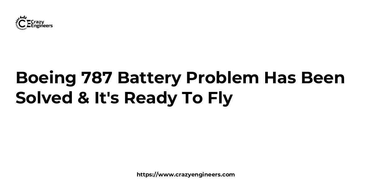 Boeing 787 Battery Problem Has Been Solved & It's Ready To Fly ...