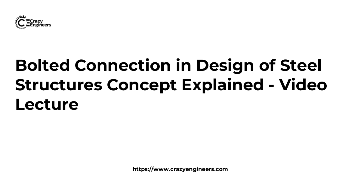 Bolted Connection in Design of Steel Structures Concept Explained ...