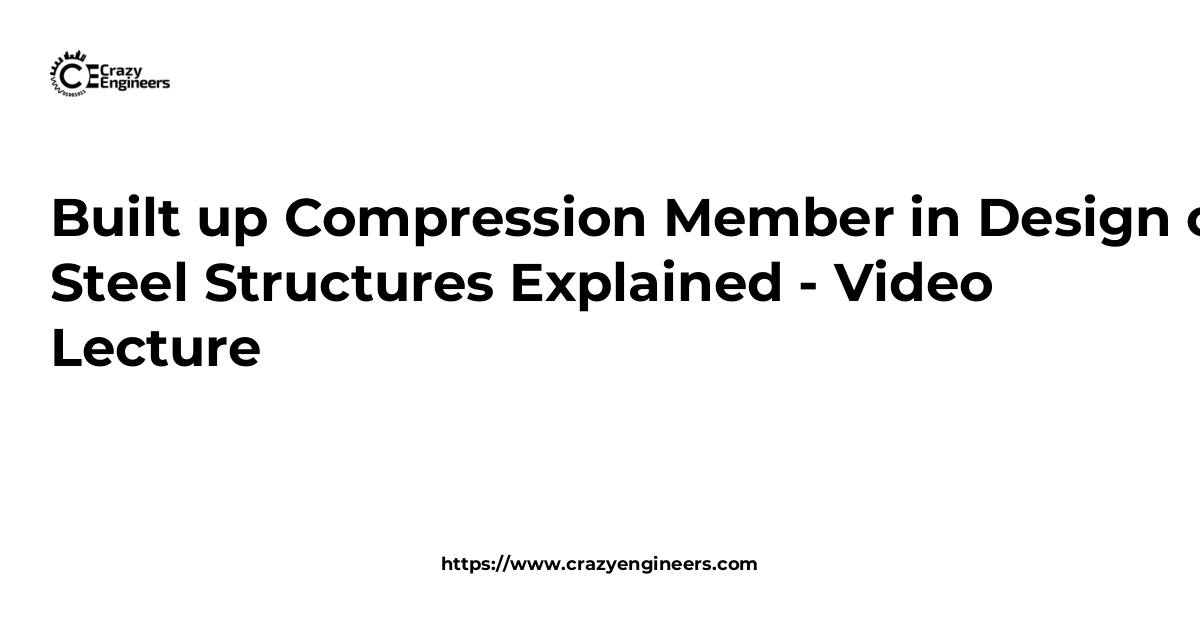 Built up Compression Member in Design of Steel Structures Explained ...