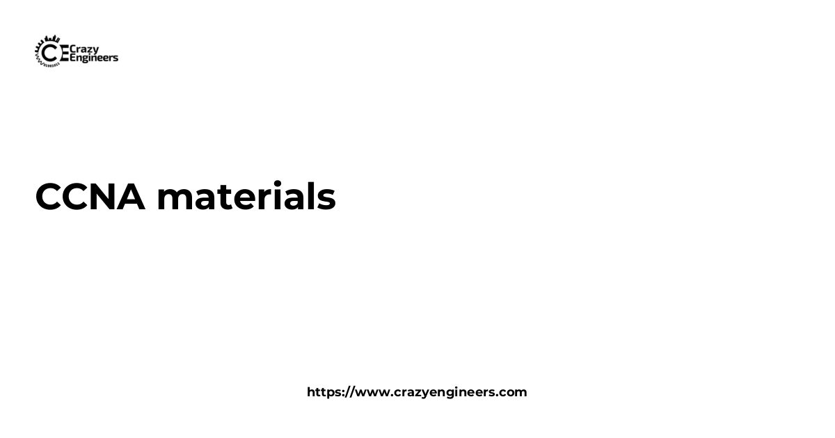 CCNA materials | CrazyEngineers