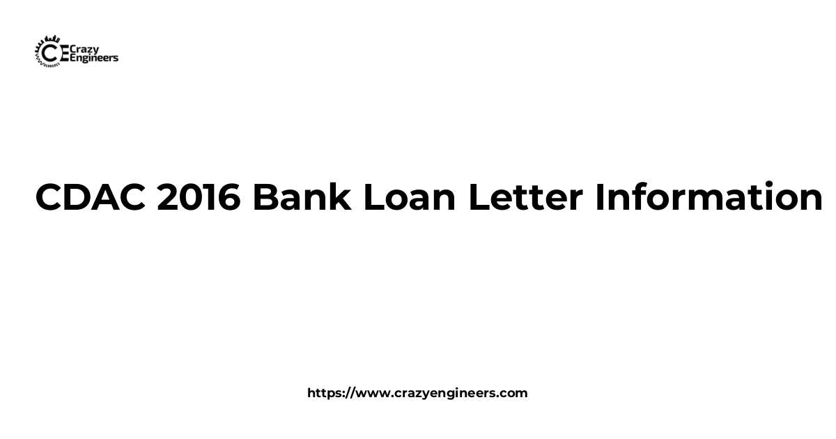 CDAC 2016 Bank Loan Letter Information | CrazyEngineers