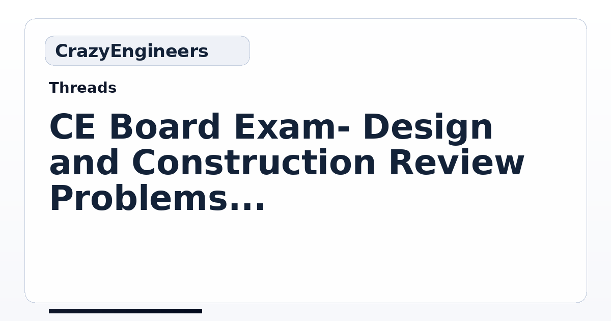 CE Board Exam- Design and Construction Review Problems | CrazyEngineers