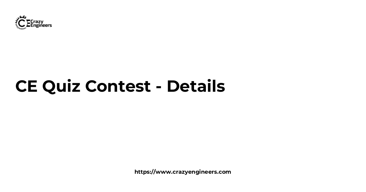 CE Quiz Contest - Details | CrazyEngineers