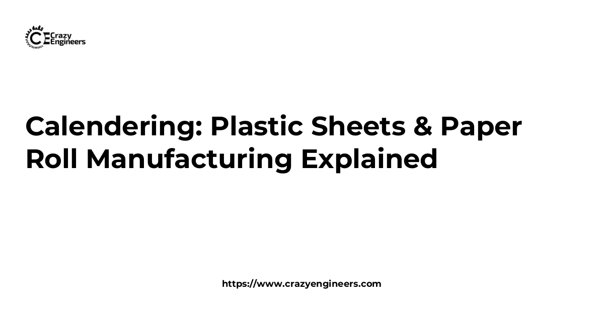 Calendering: Plastic Sheets & Paper Roll Manufacturing Explained ...