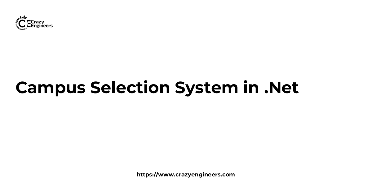 Campus Selection System in .Net | CrazyEngineers