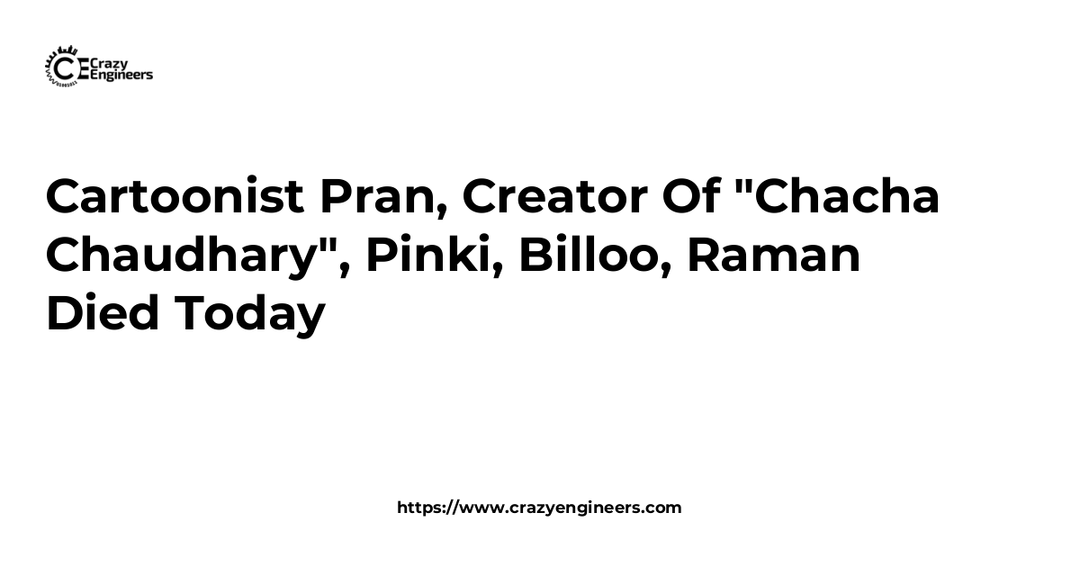 Cartoonist Pran, Creator Of "Chacha Chaudhary", Pinki, Billoo, Raman ...