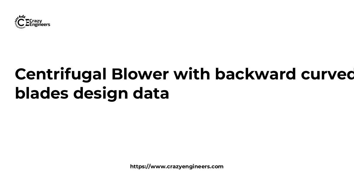 Centrifugal Blower with backward curved blades design data ...