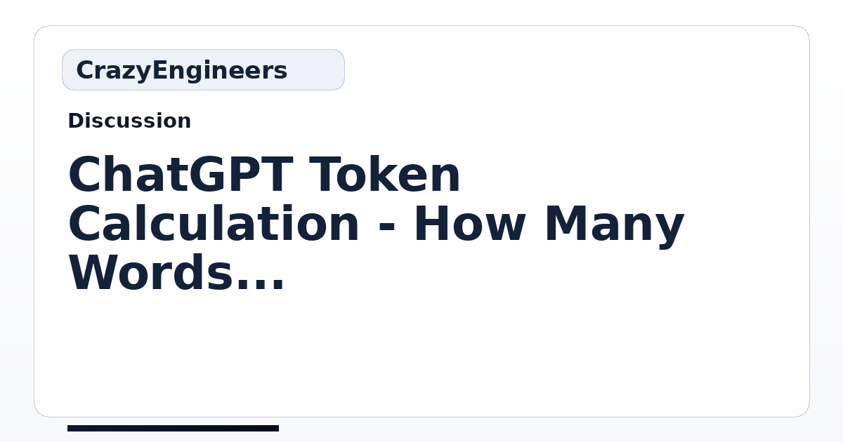 ChatGPT Token Calculation - How Many Words Per Dollar? | CrazyEngineers