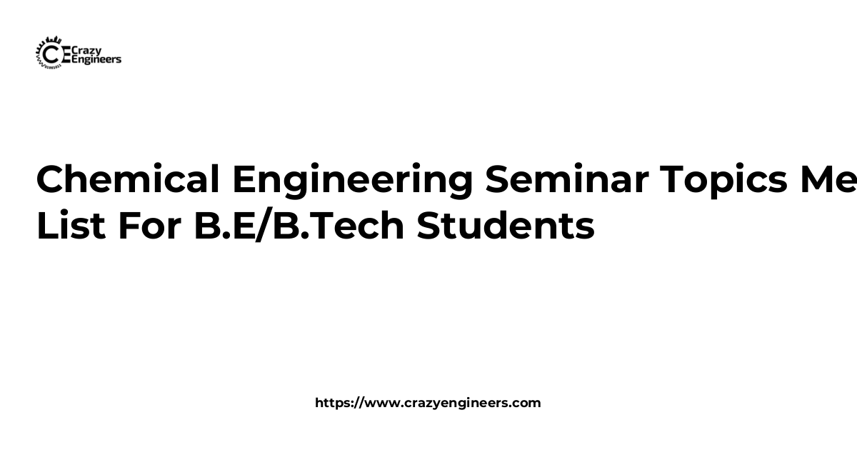 Chemical Engineering Seminar Topics Mega List For B.E./B.Tech Students ...