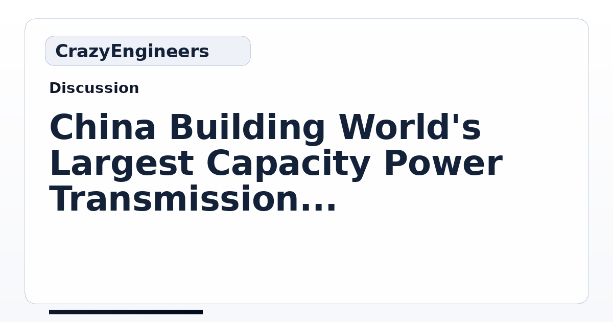 China Building World's Largest Capacity Power Transmission Line ...