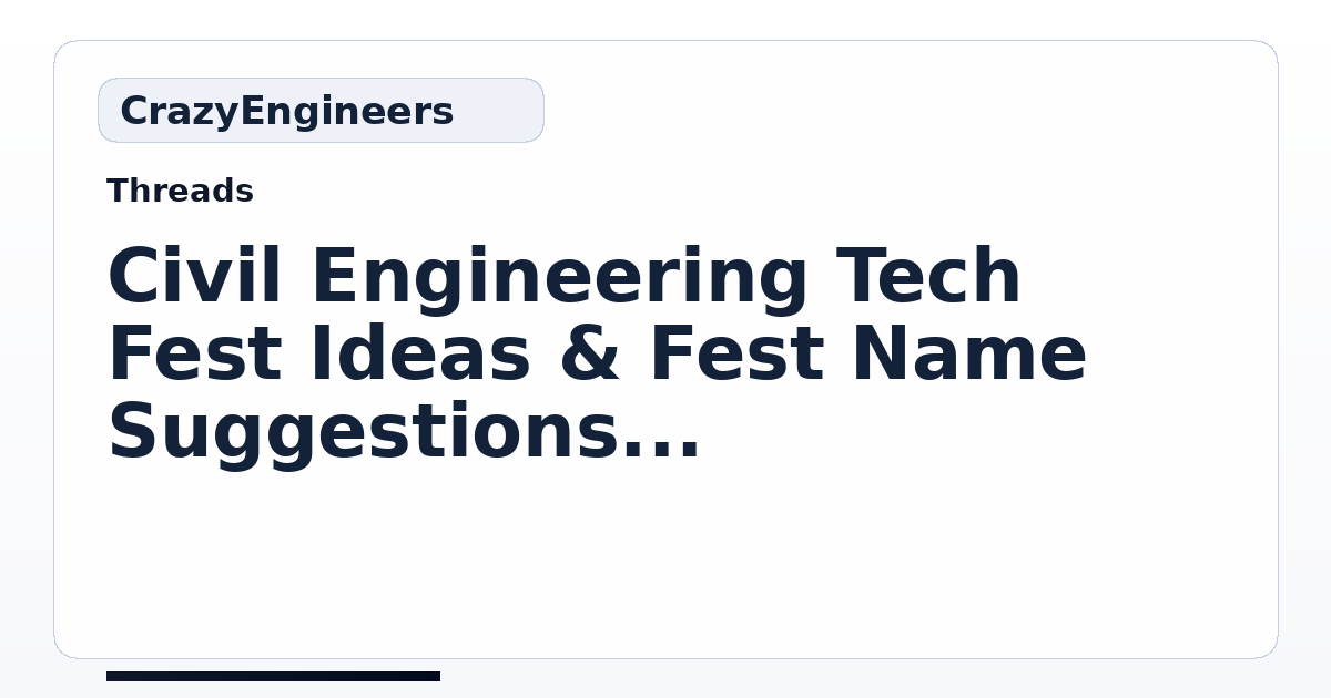 Civil Engineering Tech Fest Ideas & Fest Name Suggestions | CrazyEngineers