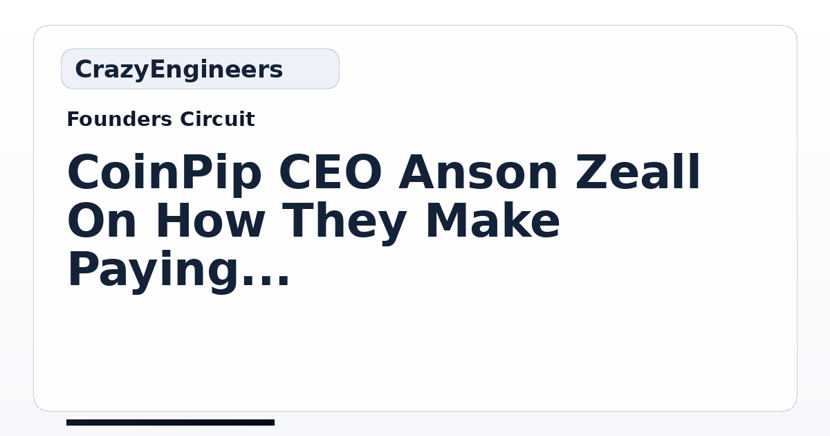CoinPip CEO Anson Zeall On How They Make Paying Freelancers Super Easy ...