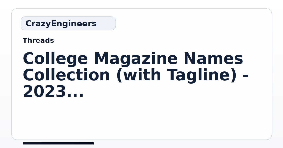 College Magazine Names Collection (with Tagline) - 2023 | CrazyEngineers
