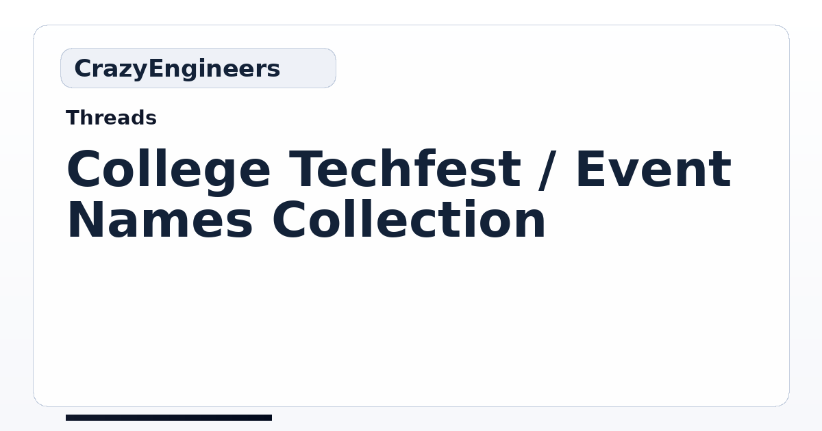 College Techfest / Event Names Collection | CrazyEngineers