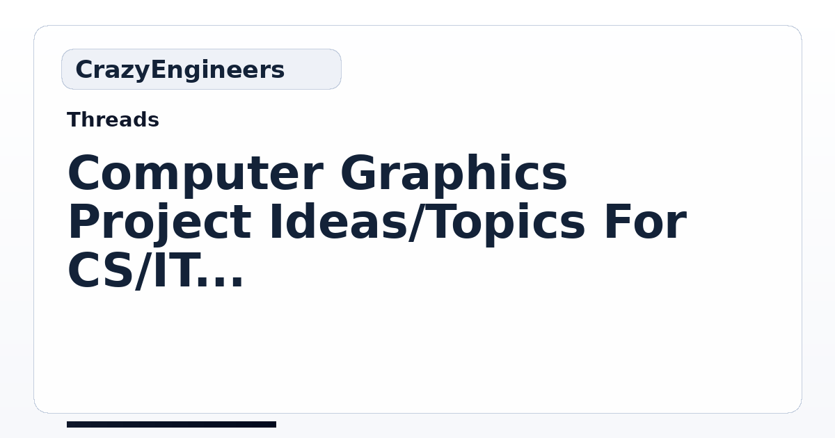 Computer Graphics Project Ideas/Topics For CS/IT Students | CrazyEngineers
