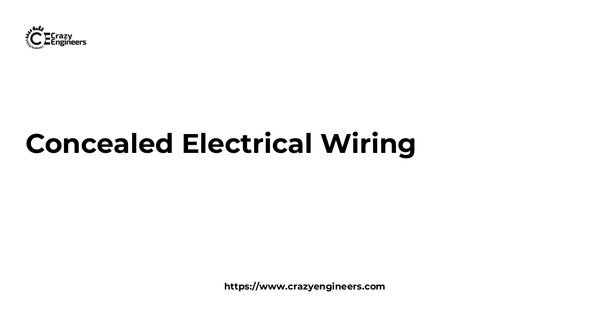 Concealed Electrical Wiring | CrazyEngineers