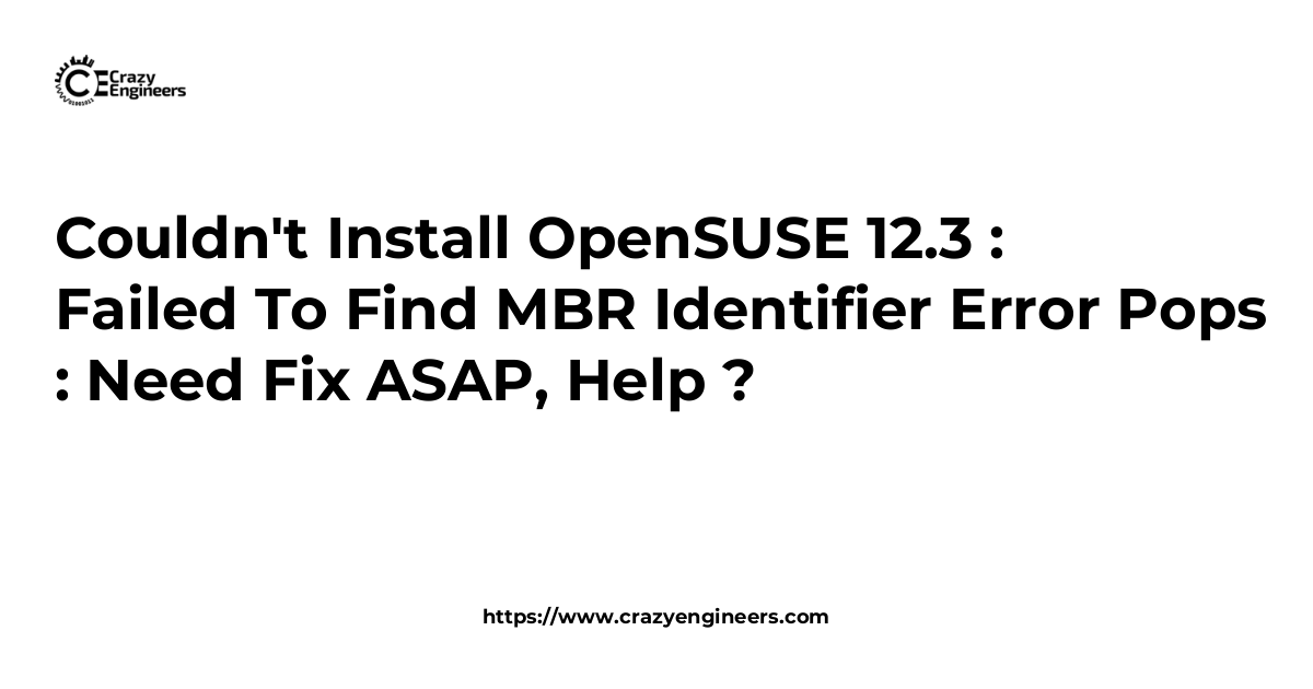 Couldn't Install OpenSUSE 12.3 : Failed To Find MBR Identifier Error ...