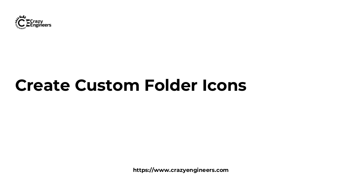 Create Custom Folder Icons | CrazyEngineers