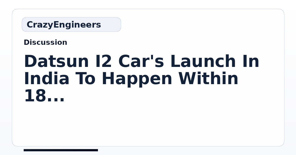 Datsun I2 Car's Launch In India To Happen Within 18 Months, Shares ...