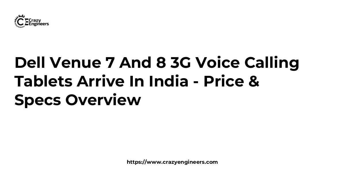 Dell Venue 7 And 8 3G Voice Calling Tablets Arrive In India - Price ...