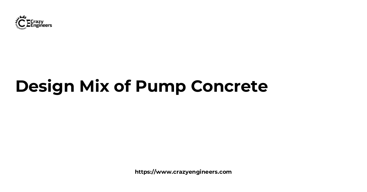 Design Mix of Pump Concrete | CrazyEngineers