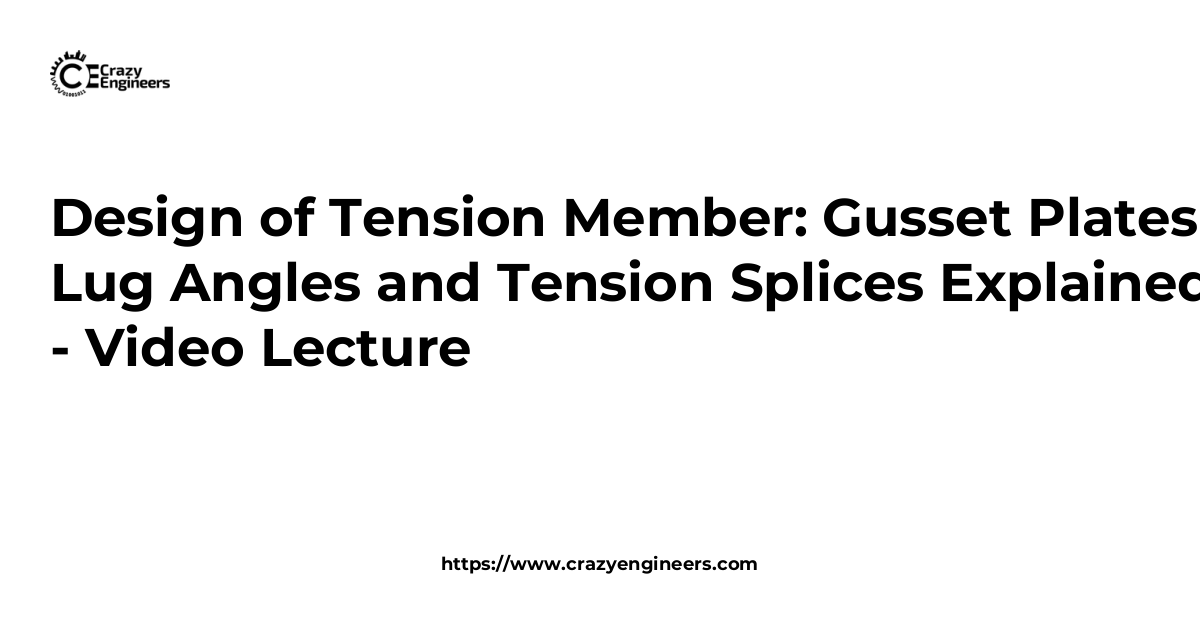 Design of Tension Member: Gusset Plates. Lug Angles and Tension Splices ...