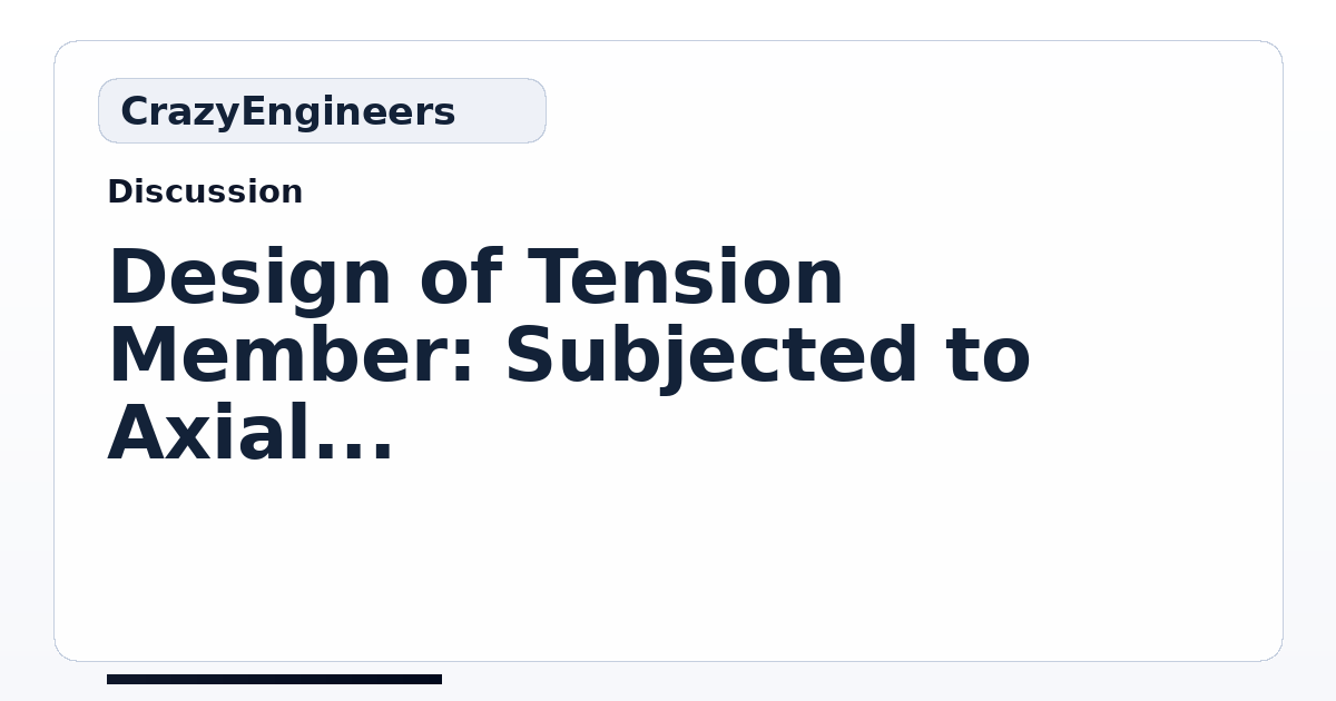 Design of Tension Member: Subjected to Axial and Bending in Design of ...