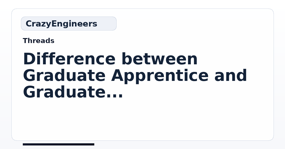 Difference between Graduate Apprentice and Graduate Engineering Trainee ...