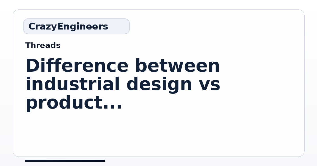 Difference between industrial design vs product design vs automobile ...