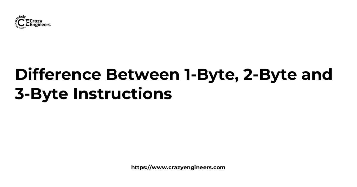Difference Between 1-Byte, 2-Byte and 3-Byte Instructions | CrazyEngineers