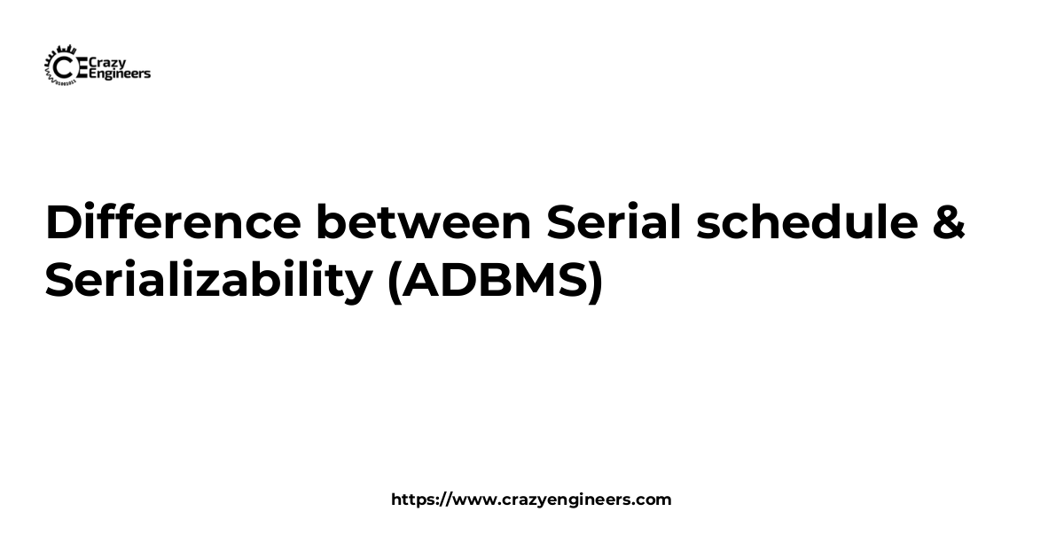 Difference between Serial schedule & Serializability (ADBMS ...