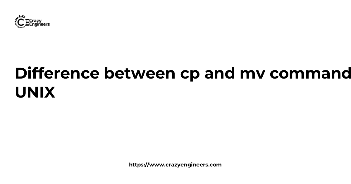 Difference between cp and mv commands in UNIX | CrazyEngineers