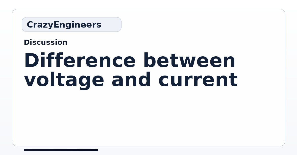 Difference between voltage and current | CrazyEngineers