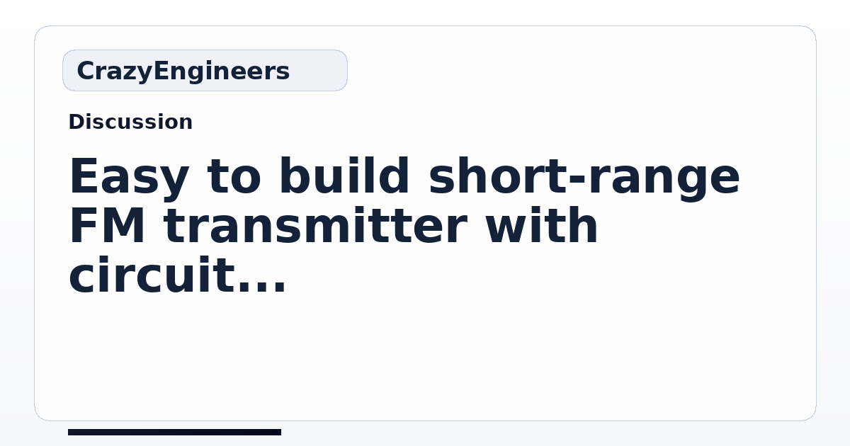 Easy to build short-range FM transmitter with circuit diagram ...