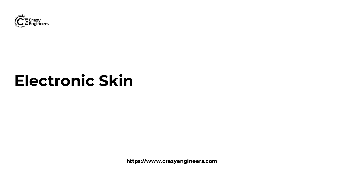 Electronic Skin | CrazyEngineers